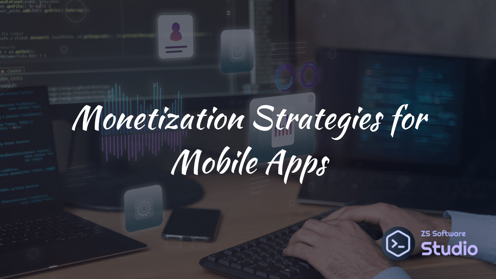 Monetization Strategies for Mobile Apps - ZS Software Studio Monetization Strategies for Mobile Apps - ZS Software Studio